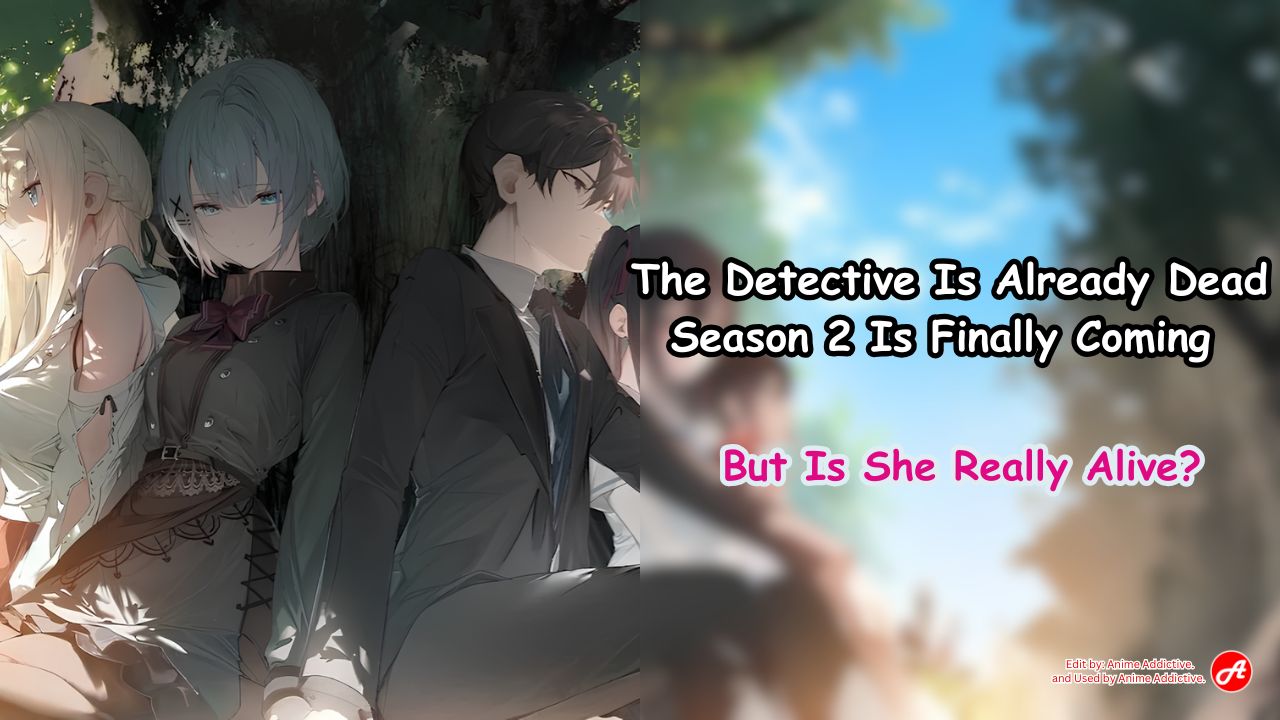 The Detective Is Already Dead Season 2 — Finally Announced: She’s Dead ...